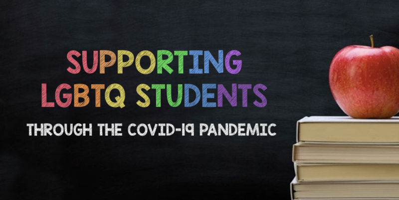 Supporting LGBTQIA+ Students in the Age of At-Home Learning - Campaign ...