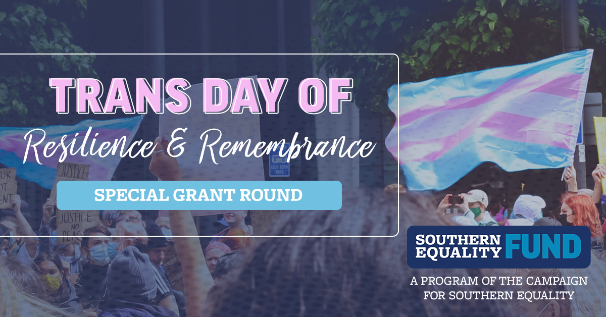 TDOR: Trans Day of Resilience & Remembrance – Special Southern Equality ...