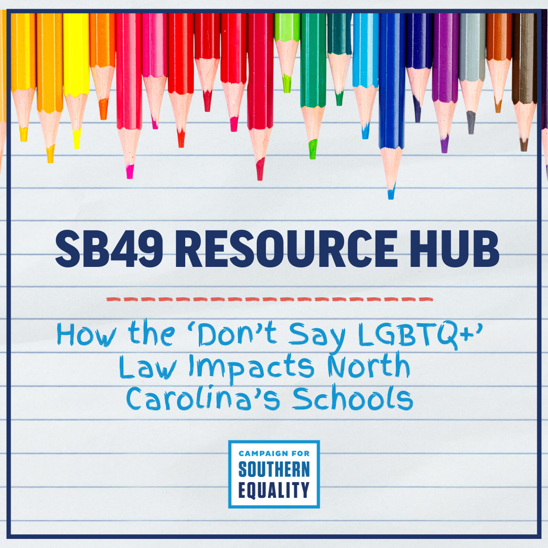 Resource Hub: S.B. 49, North Carolina's 'Don't Say LGBTQ' Law ...