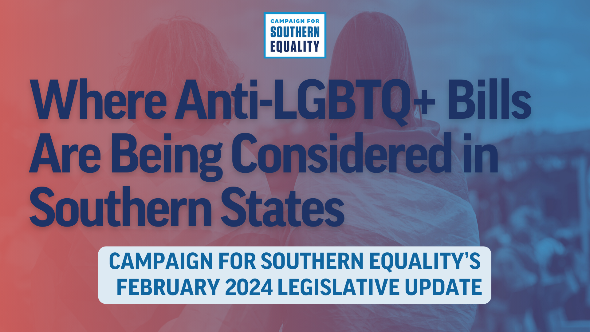 February 2024 Legislative Update: Anti-LGBTQ+ Bills Advancing Across ...