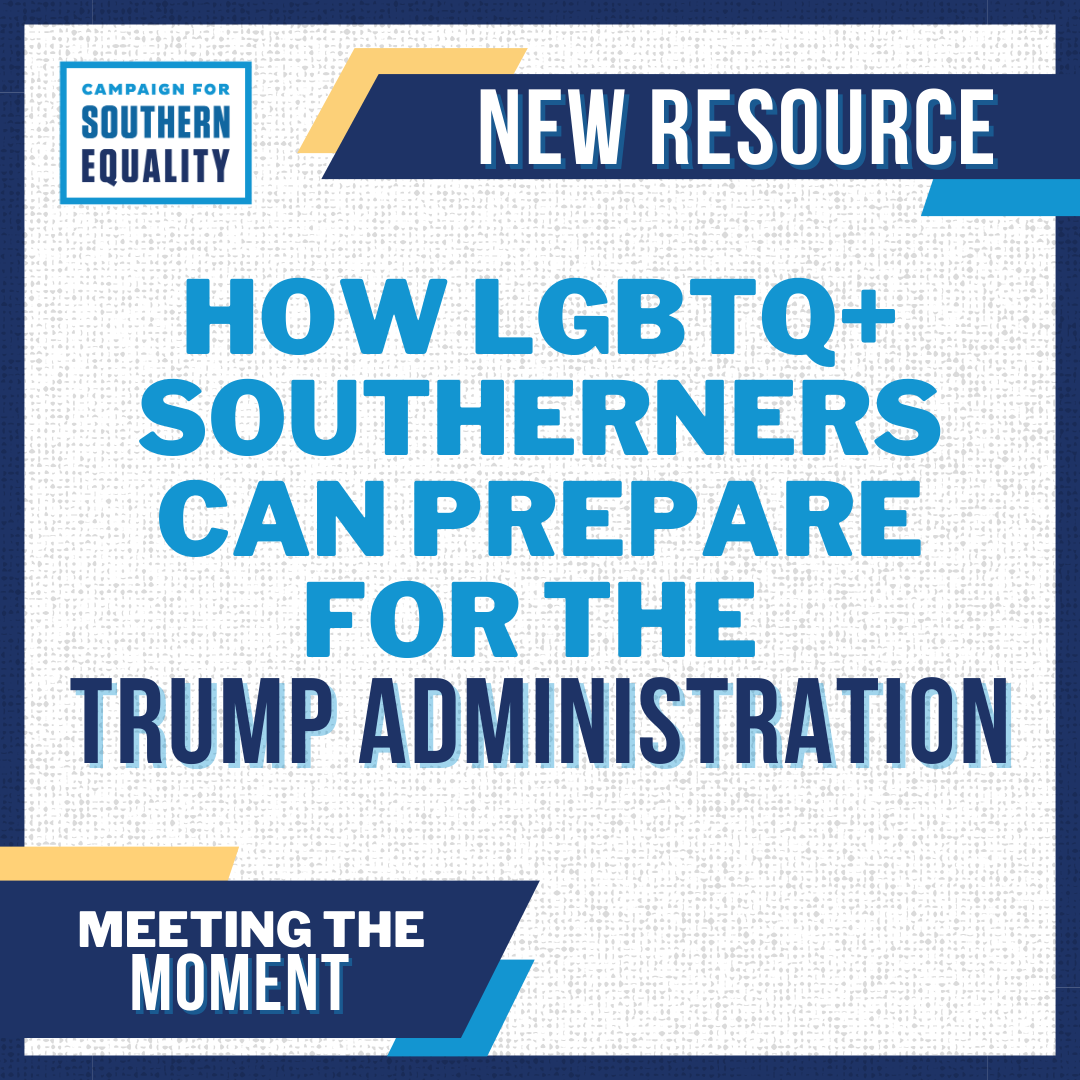 Meeting the Moment: How LGBTQ+ Southerners Can Prepare for the Trump ...